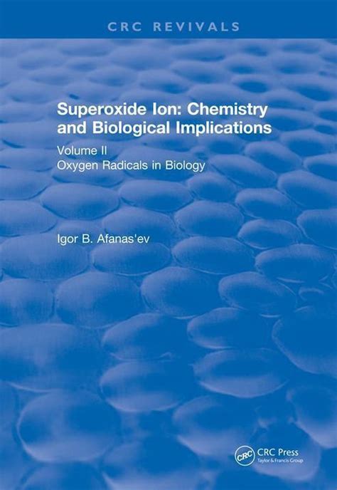 Crc Press Revivals Superoxide Ion Volume Ii 1991 Ebook Igor B Afanasev