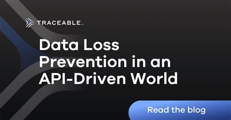 Data Loss Prevention In An Api Driven World Traceable Api Security