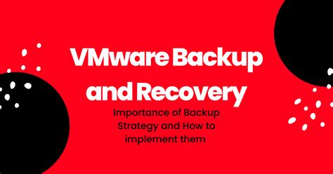 Vmware Backup And Recovery Importance Of Backup Strategy