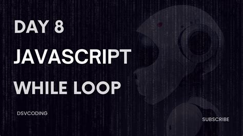 Day 8 Understanding While Loop In Javascript Javascript Tutorial In Telugu Youtube