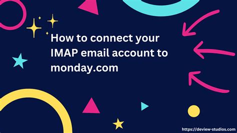How To Connect Your IMAP Email Account To Monday Com Deview Studios
