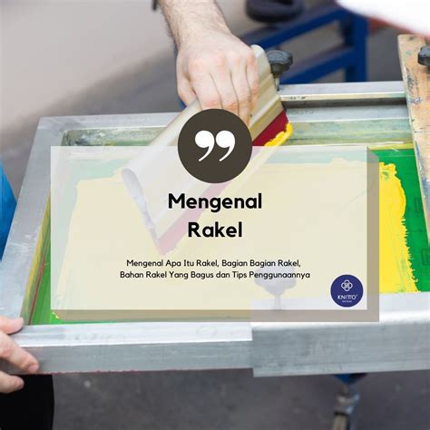 Mengenal Apa Itu Rakel Dan 4 Rekomendasi Bahan Yang Bagus