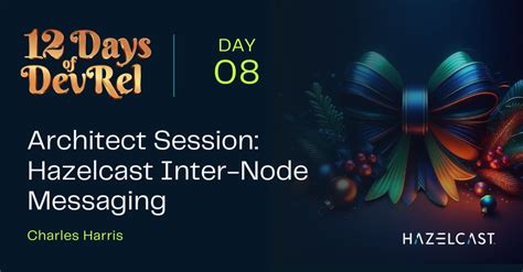 Hazelcast On Linkedin 12 Days Of Devrel