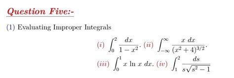 solved question five 1 evaluating improper integrals dx