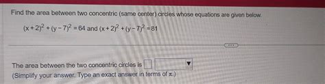 Solved Find The Area Between Two Concentric Same Center Chegg