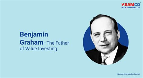Benjamin Graham The Father Of Value Investing