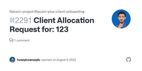 Client Allocation Request For 123 · Issue 2291 · Filecoin Projectfilecoin Plus Client