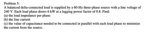 Solved Problem A Balanced Delta Connected Load Is Chegg