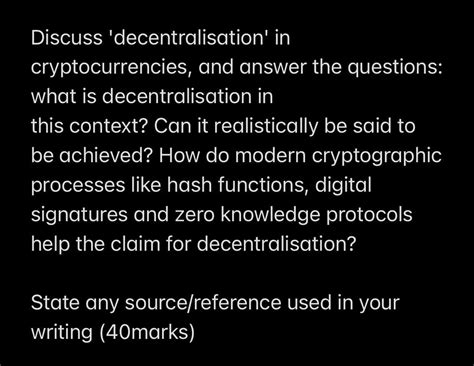 Solved Discuss Decentralisation In Cryptocurrencies And