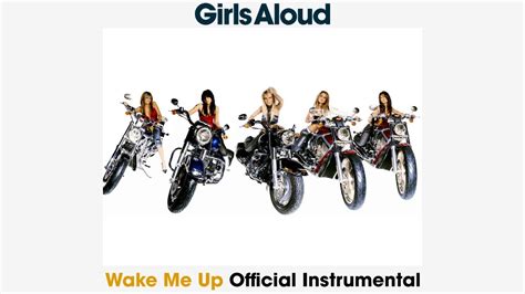 Girls Aloud Wake Me Up [official Instrumental] Youtube Music