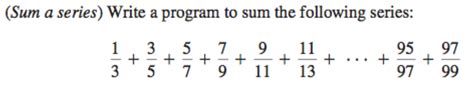 Solved Sum A Series Write A Program To Sum The Following