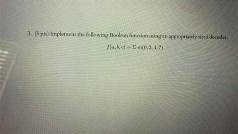 Solved 3 5 Pts Implement The Following Boolean Function