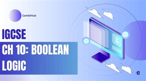 Igcse Computer Science Chapter 10 Boolean Logic Complete Explanation Pranay Arora Cambihub