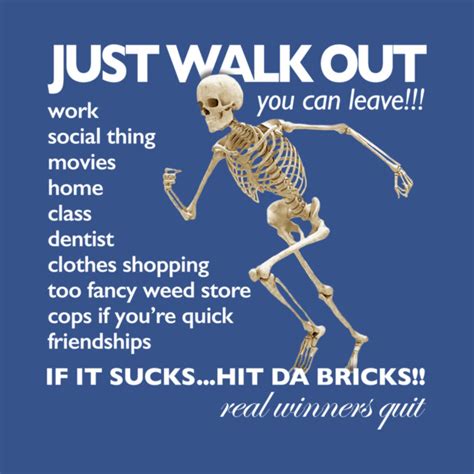 Just Walk Out You Can Leave Hit Da Bricks Skeleton Meme Meme