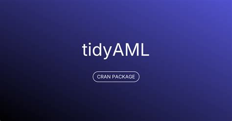 Tidyaml Automatic Machine Learning With Tidymodels Crane