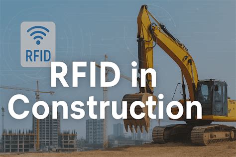 Rfid In Construction Boost Tracking And Safety