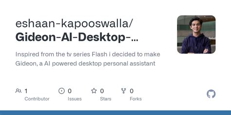 GitHub Eshaan Kapooswalla Gideon AI Desktop Assistant Inspired From