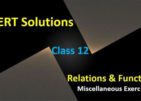 Ncert Solutions For Cbse Class 12 Relations And Functions