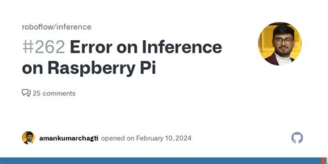 Error On Inference On Raspberry Pi · Issue 262 · Roboflowinference · Github