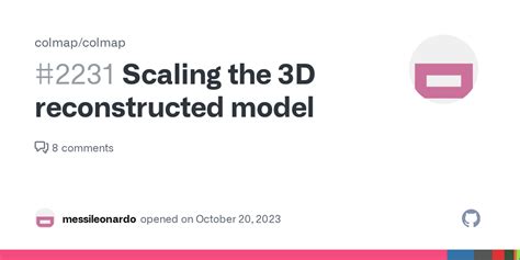 Scaling The 3d Reconstructed Model · Issue 2231 · Colmapcolmap · Github