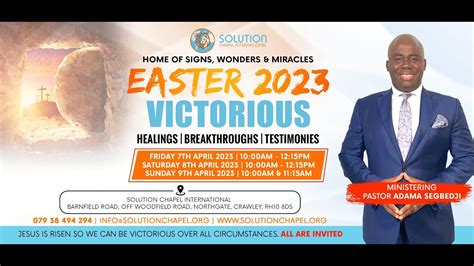 Resurrection Sunday 10am And 11 15am 9th April 2023 Solution Chapel Pastor Adama Segbedji