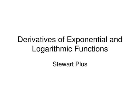 PPT Derivatives Of Exponential And Logarithmic Functions PowerPoint Presentation ID