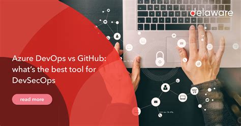 Selecting The Right Tool Azure Devops Vs Github Delaware Belgium