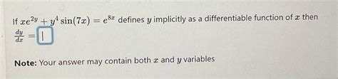 Solved If Xe2yy4sin7xe8x Defines Y Implicitly As A