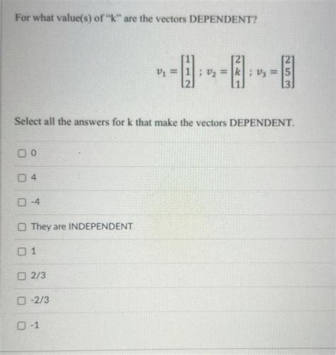 solved for what value s of k are the vectors dependent