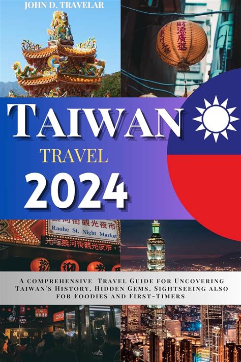 TAIWAN TRAVEL 2024 A Comprehensive Travel Guide For Uncovering Taiwan