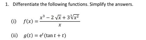 Solved 1 Differentiate The Following Functions Simplify