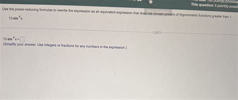 Solved Use The Power Reducing Formulas To Rewrite The