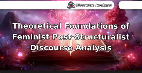 Theoretical Foundations Of Feminist Post Structuralist Discourse