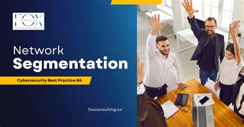 Cybersecurity Best Practice 6 Network Segmentation