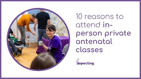 10 Reasons To Attend In Person Private Antenatal Classes Expecting