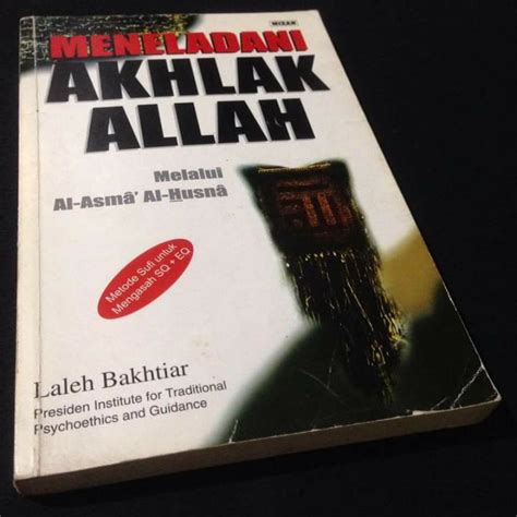 Jual Meneladani Akhlak Allah Melalui Al Asma Al Husna Metode Sufi Untuk Mengasah Sq Eq Laleh