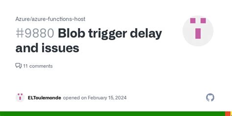 Blob Trigger Delay And Issues · Issue 9880 · Azureazure Functions Host · Github
