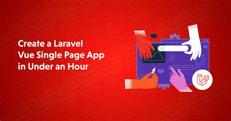 Quickly Create A Laravel Vue Single Page App Easy Guide