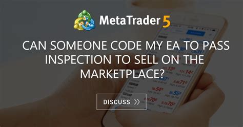Can Someone Code My Ea To Pass Inspection To Sell On The Marketplace Timeframes Expert