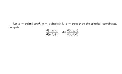 Solved Let X Rho Sin Phi Cos Theta Y Rho Sin Phi Sin