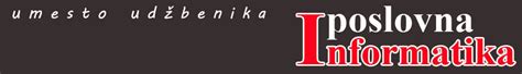 POSLOVNA INFORMATIKA EDUKACIJA
