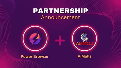 Unveiling An Empowering Power Browser Partnership With Aimalls