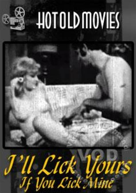 I Ll Lick Yours If You Ll Lick Mine Hotoldmovies Adult Dvd Empire