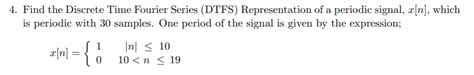 Solved 4 Find The Discrete Time Fourier Series Dtfs
