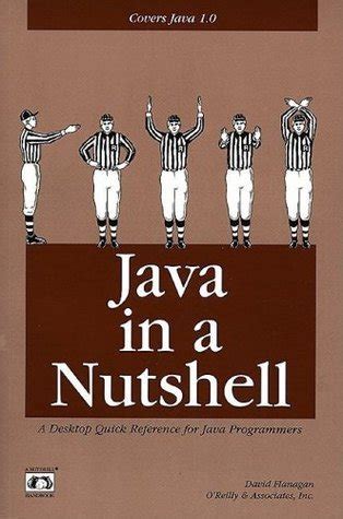 Java In A Nutshell A Desktop Quick Reference For Java Programmers By David Flanagan Goodreads