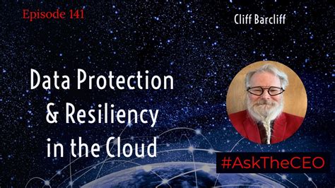 Data Protection And Resiliency In The Cloud