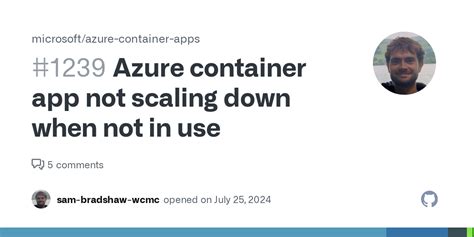Azure Container App Not Scaling Down When Not In Use · Issue 1239 · Microsoftazure Container