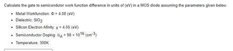 Solved Calculate The Gate To Semiconductor Work Function Difference In 1 Answer