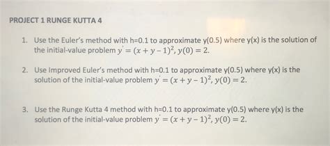 Solved Project 1 Runge Kutta 4 1 Use The Eulers Method