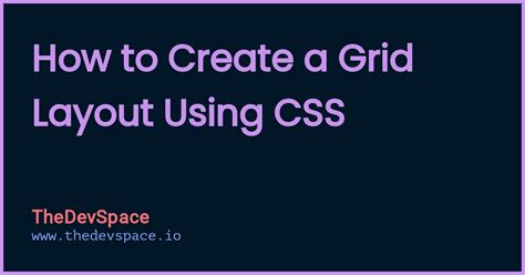 How To Create A Grid Layout Using Css Thedevspace